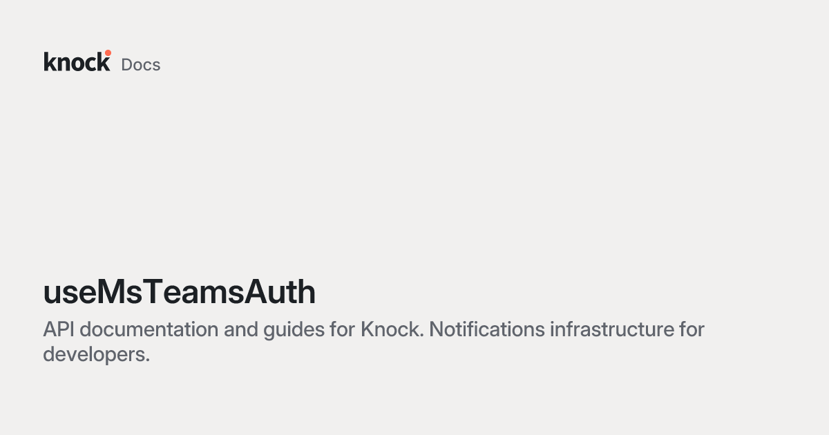 useMsTeamsAuth | Knock Docs