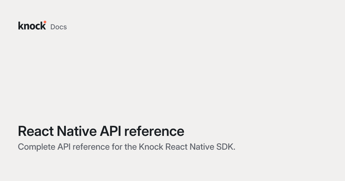 React Native Api Reference Knock Docs
