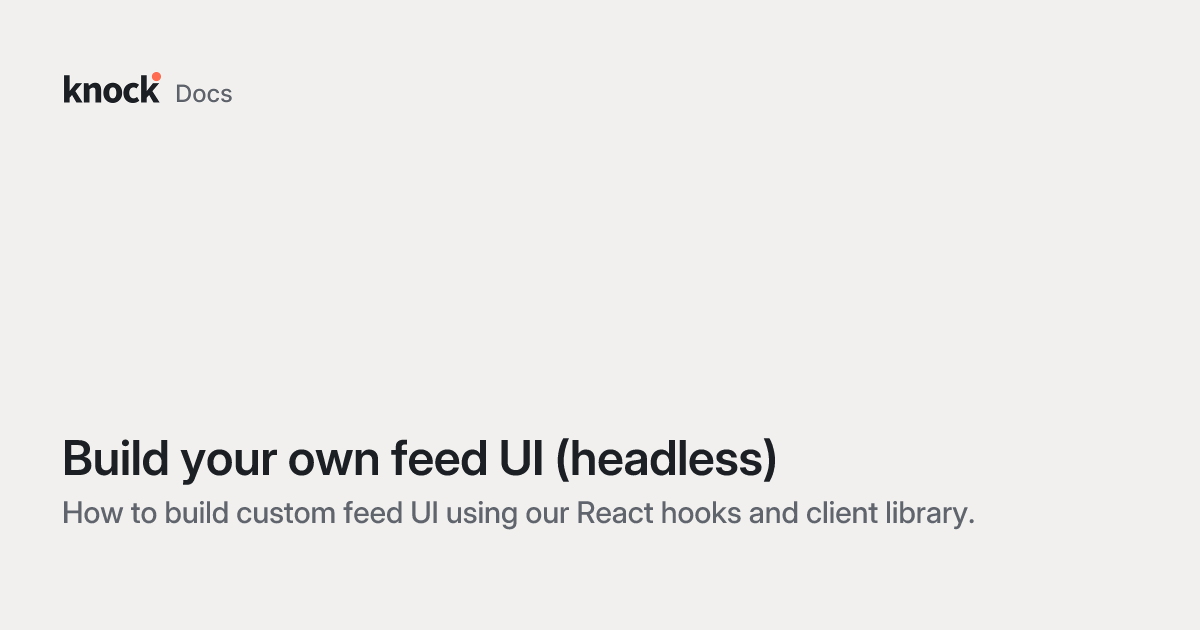 Build your own feed UI (headless) | Knock Docs