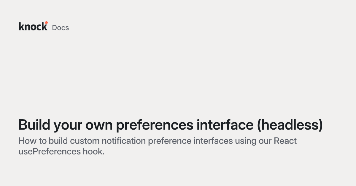 Build your own preferences interface (headless) | Knock Docs