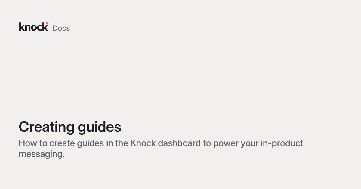 Creating guides | Knock Docs