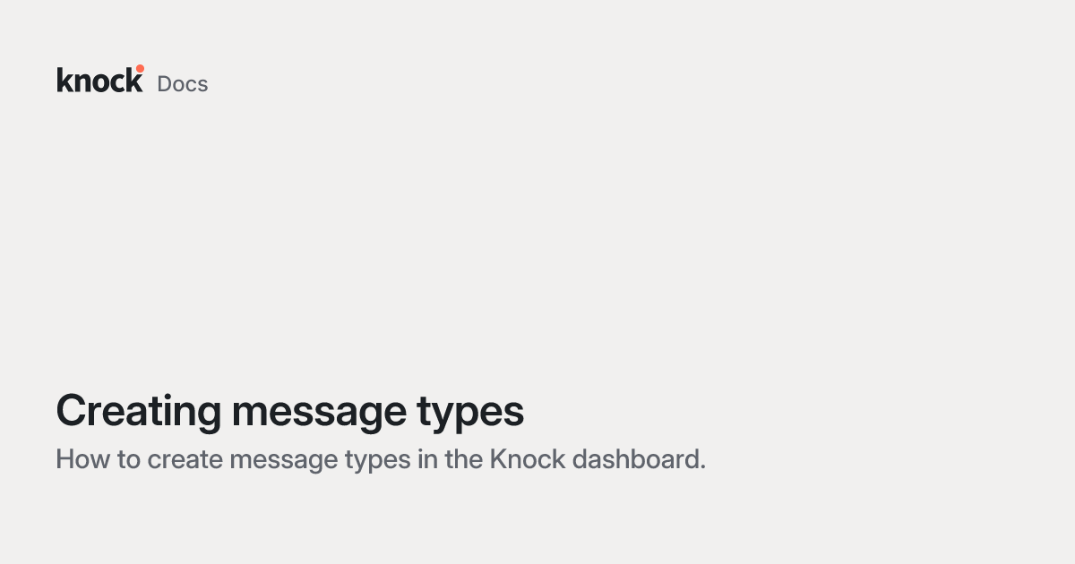 Creating message types | Knock Docs