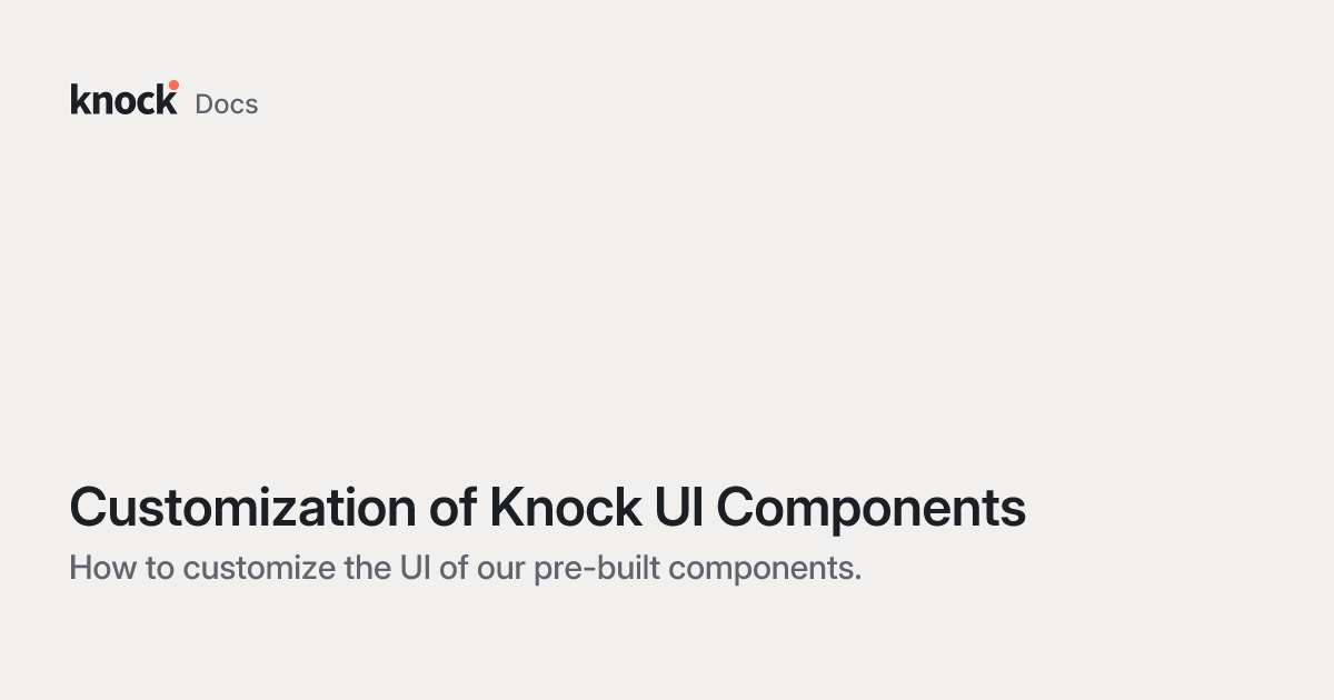 Customization Of Knock Ui Components Knock Docs 