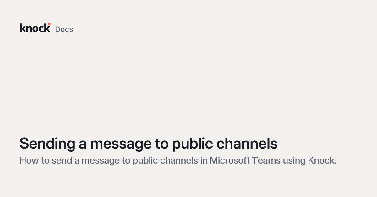 Sending a message to public channels | Knock Docs