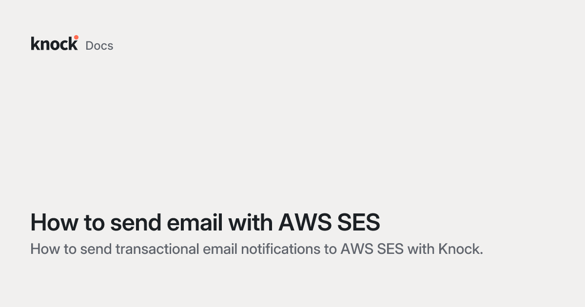 How To Send Email With Aws Ses Knock Docs