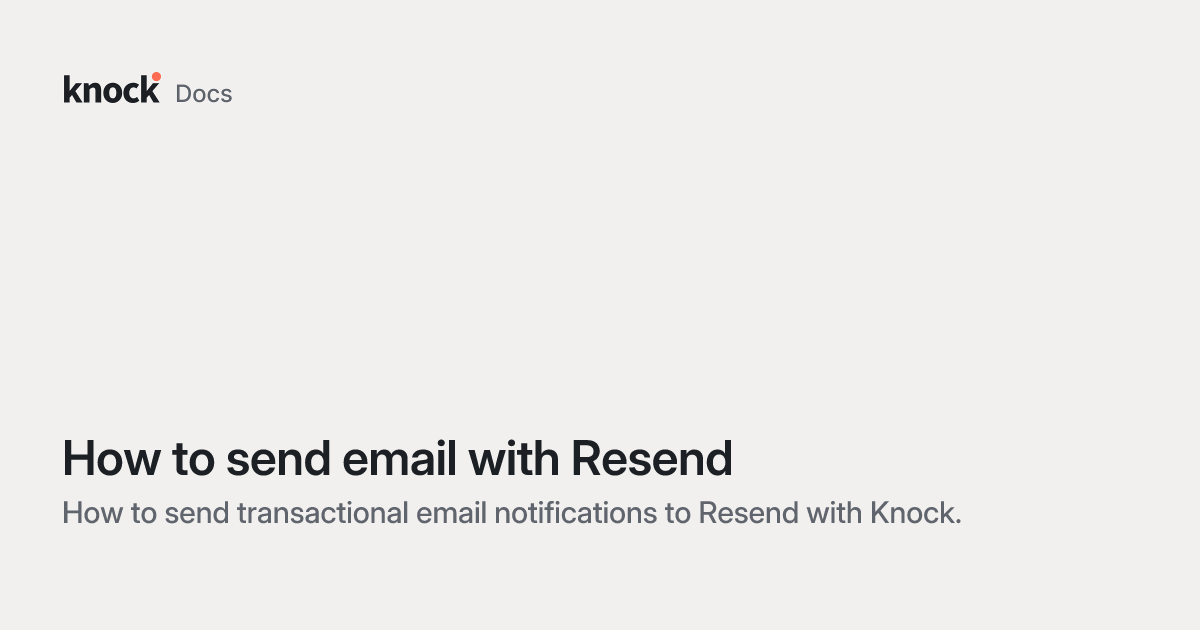 How to send email with Resend | Knock Docs