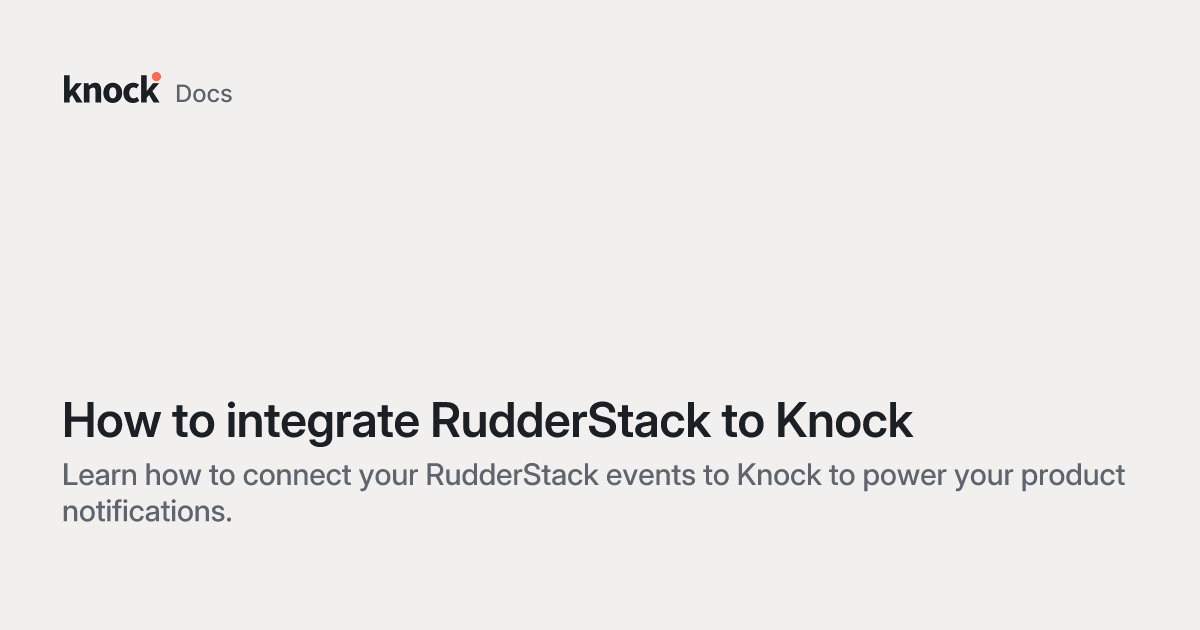 How To Integrate Rudderstack To Knock Knock Docs 