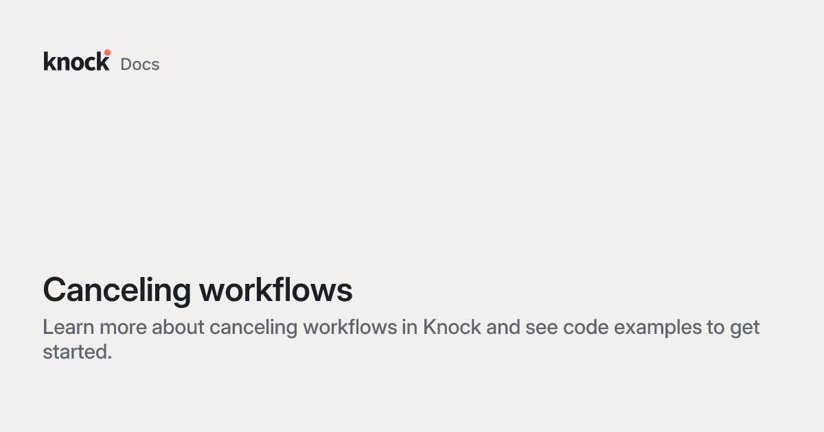 Canceling workflows | Knock Docs