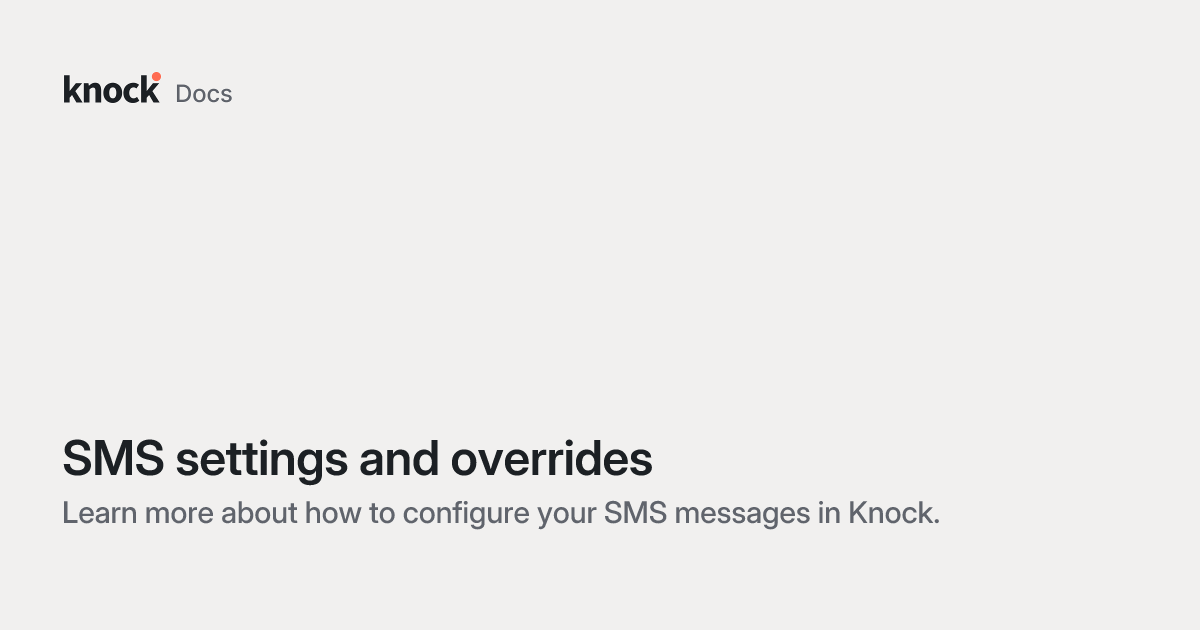 SMS settings and overrides | Knock Docs