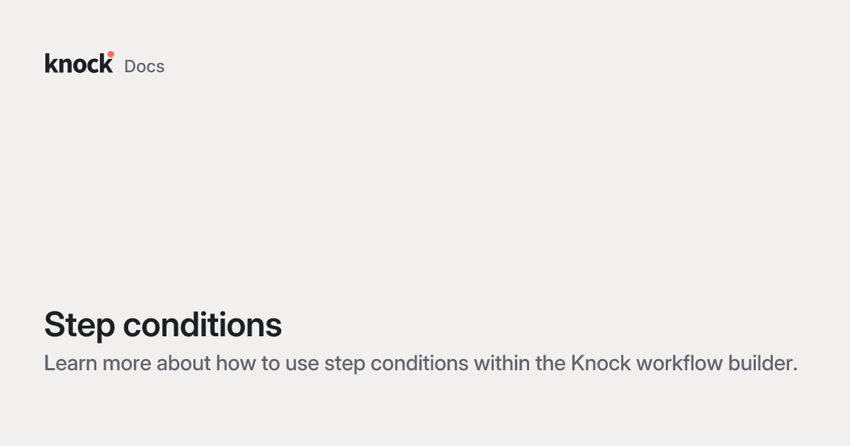 Step conditions | Knock Docs