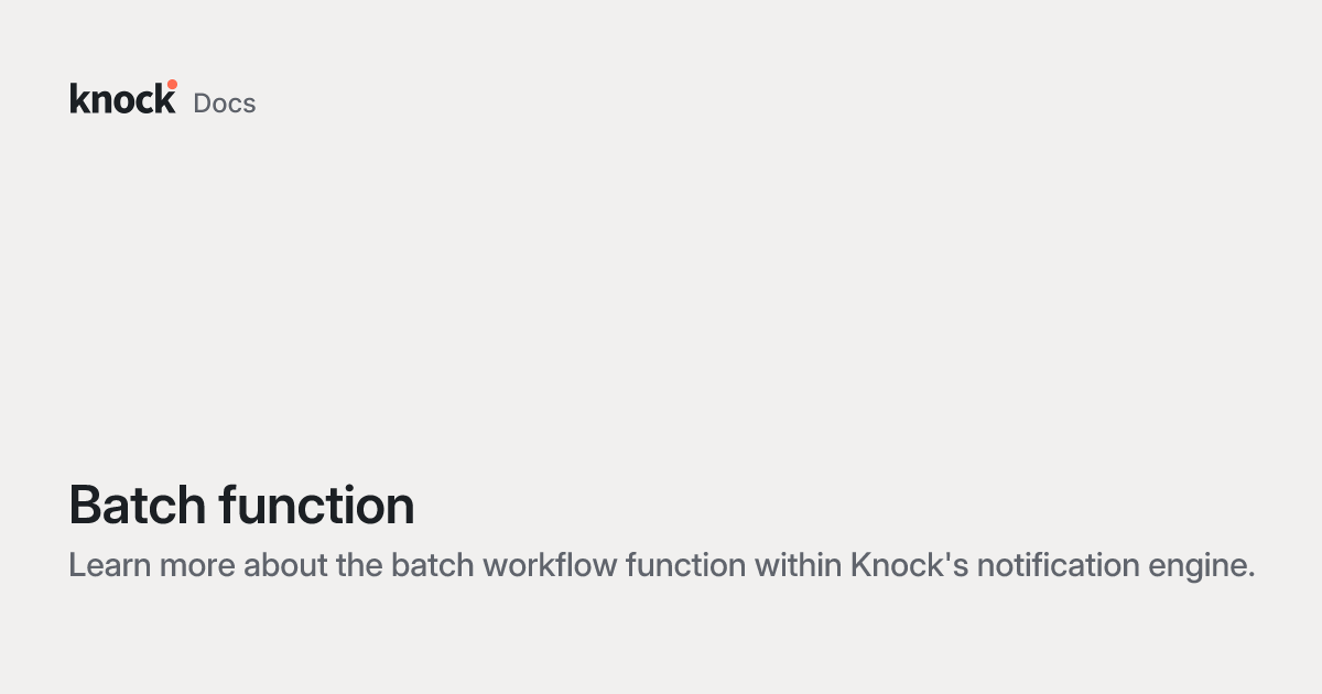 Batch function | Knock Docs