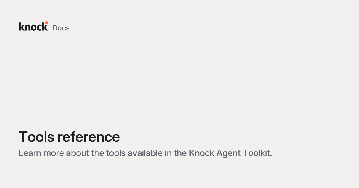 Tools reference | Knock Docs
