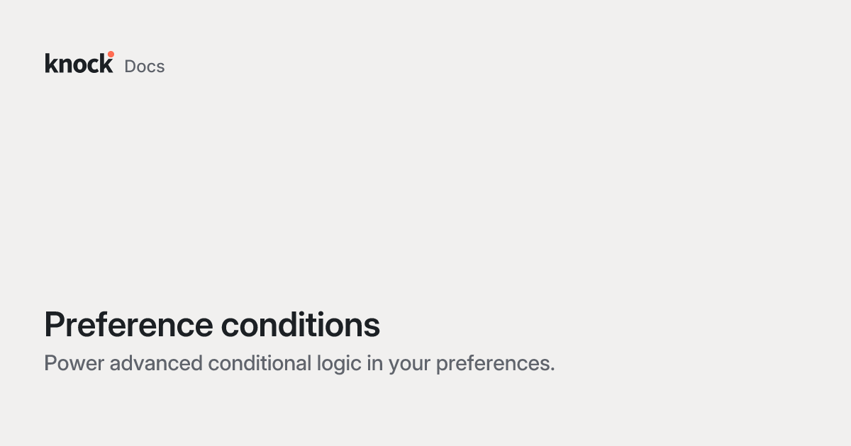 Preference conditions | Knock Docs
