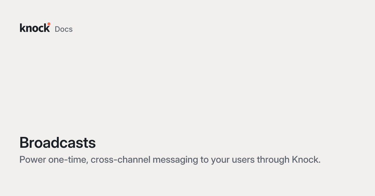 Broadcasts | Knock Docs