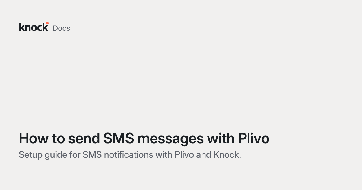 How to send SMS messages with Plivo | Knock Docs