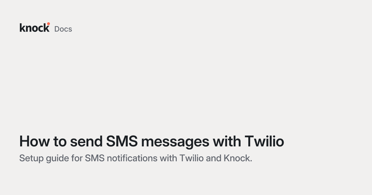 How To Send Sms Messages With Twilio Knock Docs