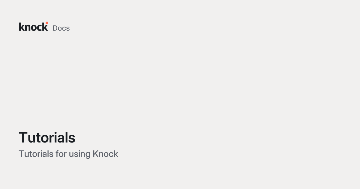Tutorials | Knock Docs