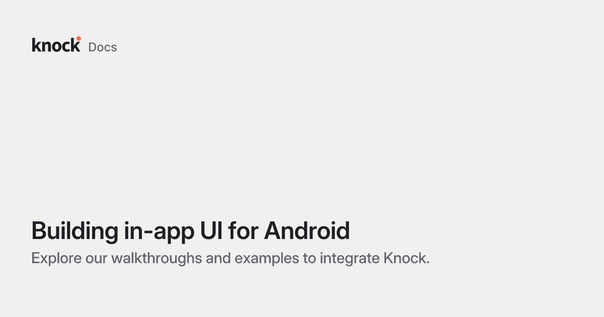 Building in-app UI for Android | Knock Docs