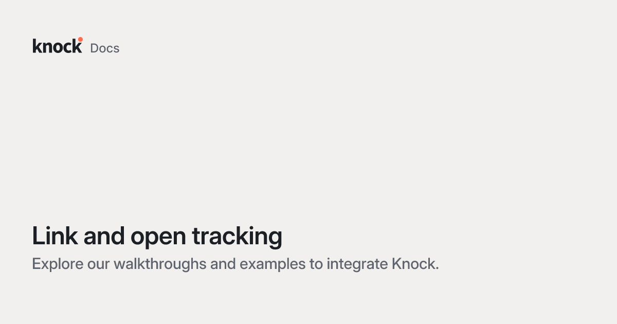 Link and open tracking | Knock Docs