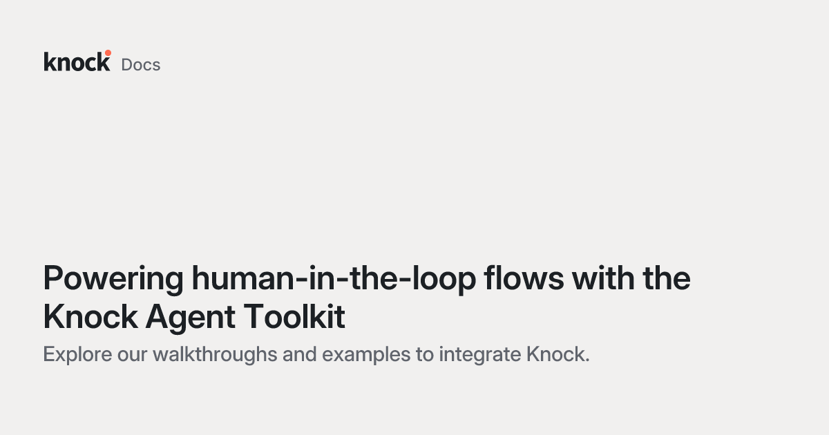 Powering human-in-the-loop flows with the Knock Agent Toolkit | Knock Docs