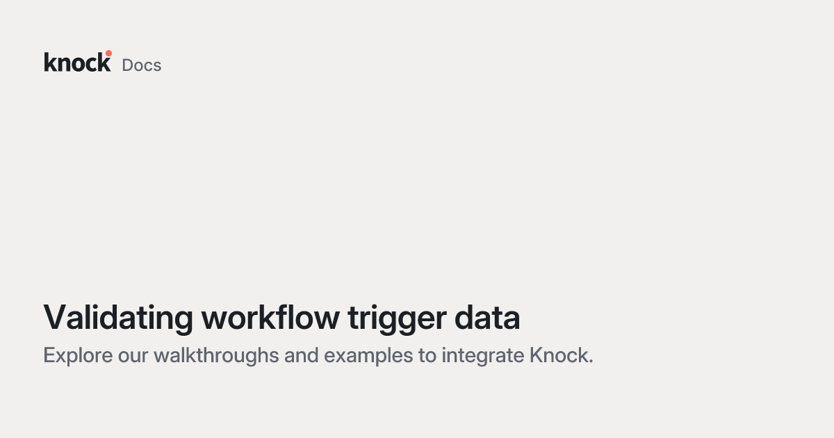 Validating Workflow Trigger Data Knock Docs