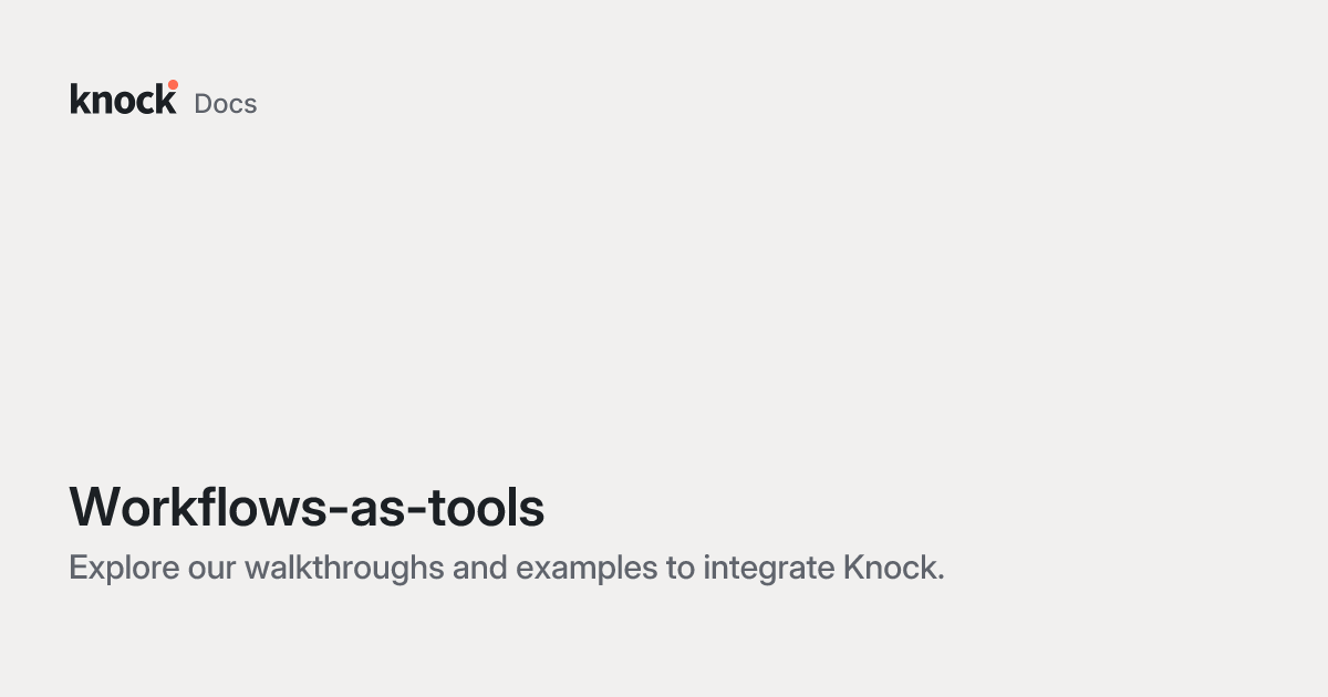 Workflows-as-tools | Knock Docs