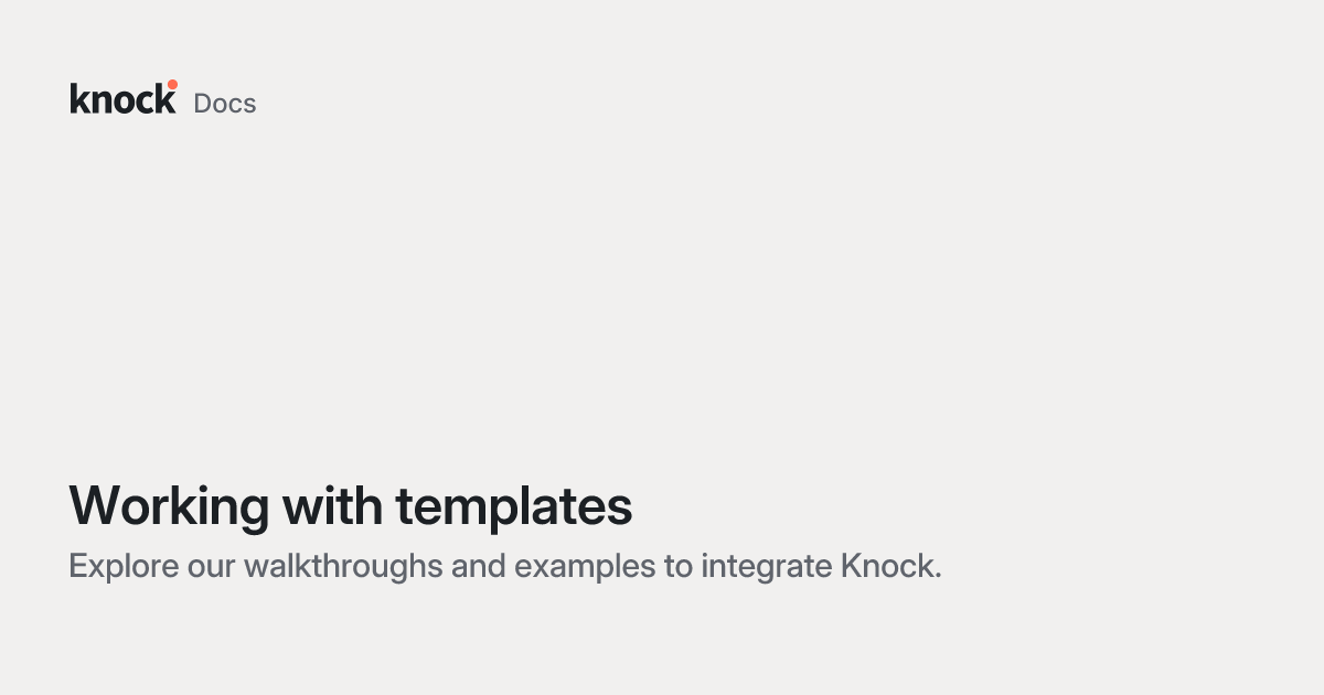 Working with templates | Knock Docs